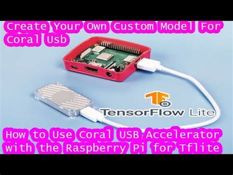 How To Use The Coral USB Accelerator With The Raspberry Pi TensorFlow Lite YouTube