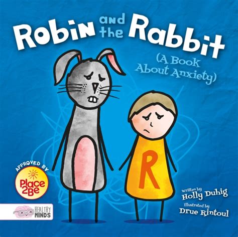 Robin And The Rabbit A Book About Anxiety By Holly Duhig Shakespeare And Company