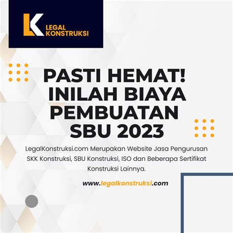 Pasti Hemat Inilah Biaya Pembuatan SBU Legal Konstruksi