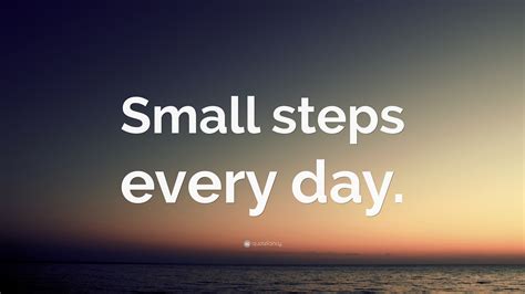 Small Steps Every Day” Wallpaper By Quotefancy