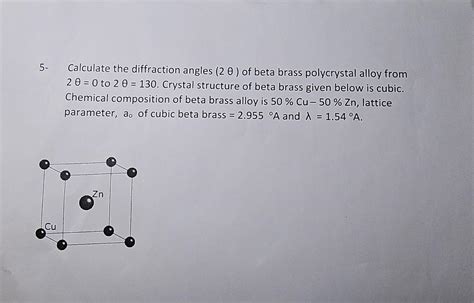Solved 5 ﻿calculate The Diffraction Angles 2θ ﻿of Beta
