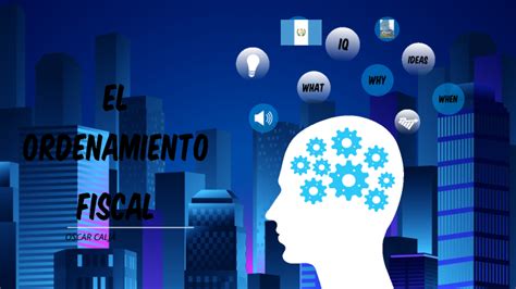 Ordenamiento Fiscal By Oscar Calja On Prezi