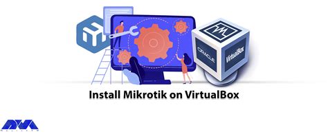 How To Install Mikrotik On Virtualbox Neuronvm Blog