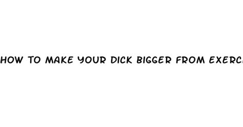 The Victory Center How To Make Your Dick Bigger From Exercises