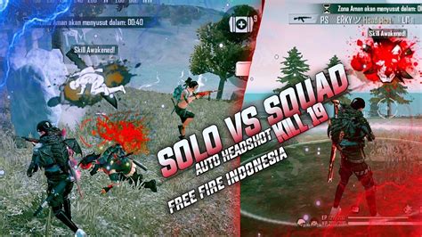 Solo Vs Squad Kill 19 Berasa Solo Vs Duo Auto Panen Headshot