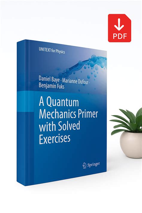 A Quantum Mechanics Primer With Solved Exercises Inspire Uplift