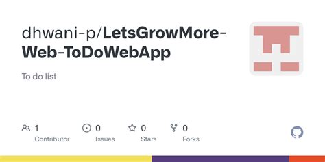 Github Dhwani P Letsgrowmore Web Todowebapp To Do List
