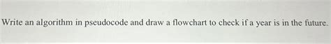 Solved Write An Algorithm In Pseudocode And Draw A Flowchart Chegg
