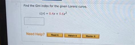 Solved Find The Gini Index For The Given Lorenz Curve Chegg