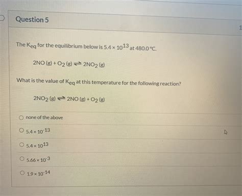 Solved Question 5 The Keq For The Equilibrium Below Is 54 X