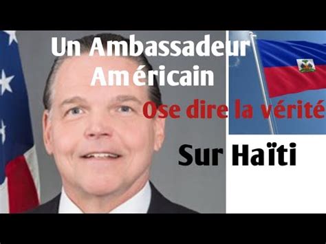 Un Ambassadeur Américain ose dire la vérité sur la crise Haitienne