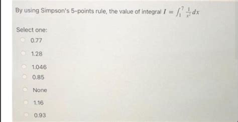 Solved By Using Simpson S 5 Points Rule The Value Of Chegg Com