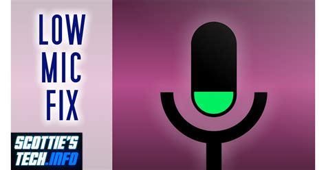 A Real Fix For Low Mic Volume Scotties Tech Info