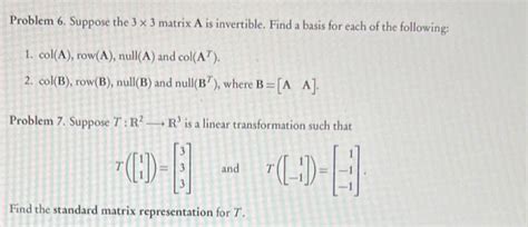 Solved Problem 6 Suppose The 33 Matrix A Is Invertible Chegg Com