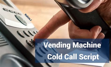 Write A Cold Calling Script For Your Vending Machine Sales Pitch By