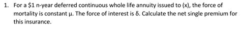 Solved For A 1n Year Deferred Continuous Whole Life Annuity