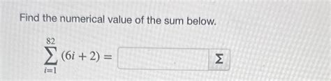 Solved Find The Numerical Value Of The Sum