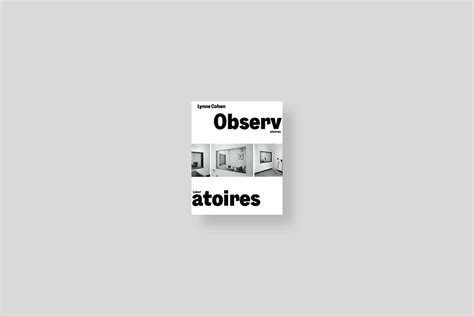 Observatoires Laboratoires Lynne Cohen Delpire And Co