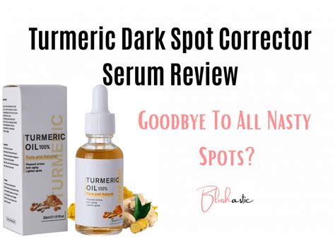 Turmeric Dark Spot Corrector Serum Reviews Worth It Blushastic