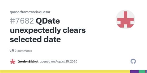 qdate unexpectedly clears selected date · issue 7682 · quasarframework