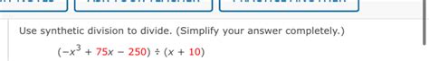 Solved Use Synthetic Division To Divide Simplify Your