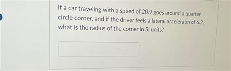 Solved If A Car Traveling With A Speed Of 20 9 Goes Around Chegg