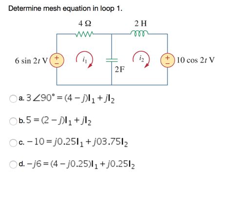 solved determine mesh equation in loop 1 4Ω 2 h 6 sin 2t