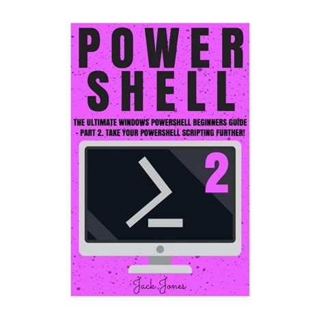 Powershell The Ultimate Windows Powershell Beginners Guide Part 2