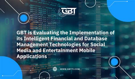 gbt is evaluating the implementation of its intelligent financial and