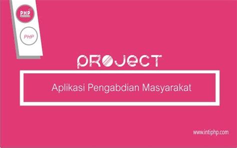 Project Php Mysql Pengabdian Masyarakat Inti Php