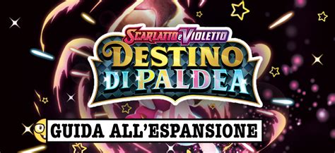Pokémon Scarlatto e Violetto Destino di Paldea guida all espansione