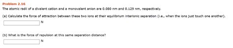 Solved Problem 2 16 The Atomic Radii Of A Divalent Cation