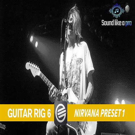 Nirvana Come As You Are Preset Guitar Rig 6 Sound Like A Pro