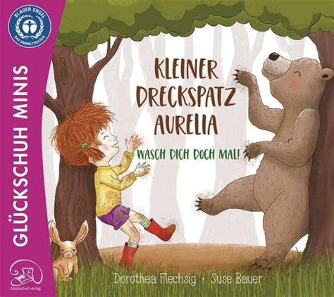 Kleiner Dreckspatz Aurelia Wasch Dich Doch Mal Dorothea Flechsig