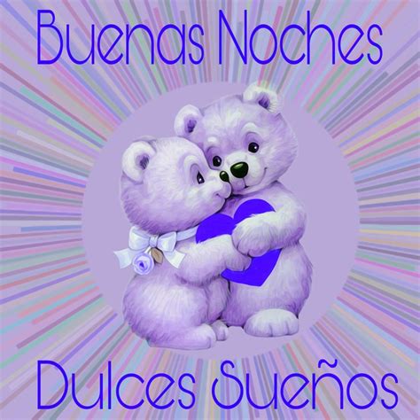 Pin De Ines Diaz Perez En Imagenes Para Wassap Buenas Noches Dulces