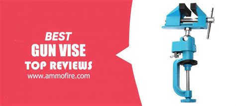 Best Gun Vise For Cleaning And Maintenance Top 27 Gun Vise