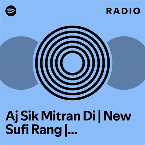 Aj Sik Mitran Di New Sufi Rang Kalaam Peer Mehr Ali Shah Radio