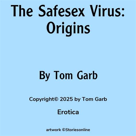 The Safesex Virus Origins Erotica Sex Story