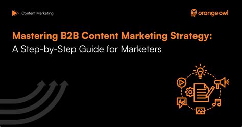 Mastering B2b Content Marketing Strategy A Step By Step Guide For