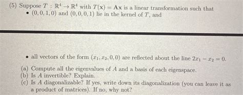 Solved 5 ﻿suppose Tr4→r4 ﻿with Txax ﻿is A Linear