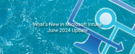 Whats New In Microsoft Intune June 2024 Update Appdeploynews