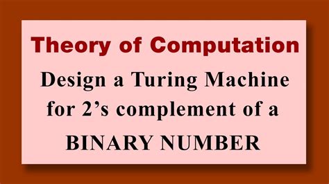 Find The 2s Complement Of A Binary Number Design A Turing Machine