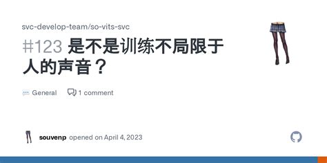 是不是训练不局限于人的声音？ · Svc Develop Team So Vits Svc · Discussion 123 · Github