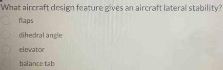Solved What Aircraft Design Feature Gives An Aircraft Lateral