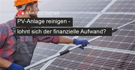 PV Anlage Reinigen Lohnt Sich Der Finanzielle Aufwand