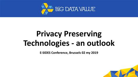 Towards Value Centric Big Data E SIDES Workshop Privacy Preserving