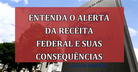 Entenda a Carta da Receita Federal Alerta para Regularização Fiscal de