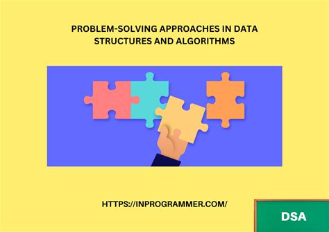 PROBLEM SOLVING APPROACHES IN DATA STRUCTURES AND ALGORITHMS