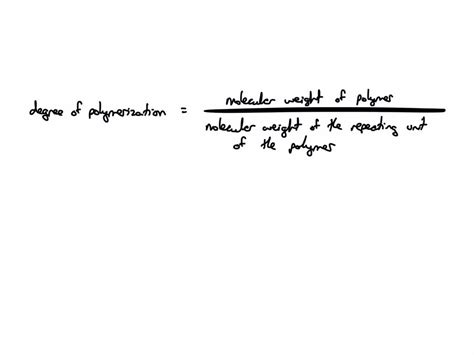 Solved Write The Formula For Calculating Degree Of Polymerization
