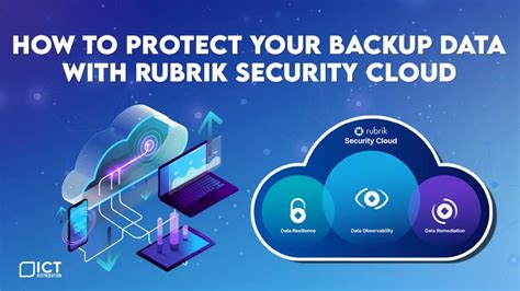 How To Protect Your Backup Data With Rubrik Security Cloud Ict